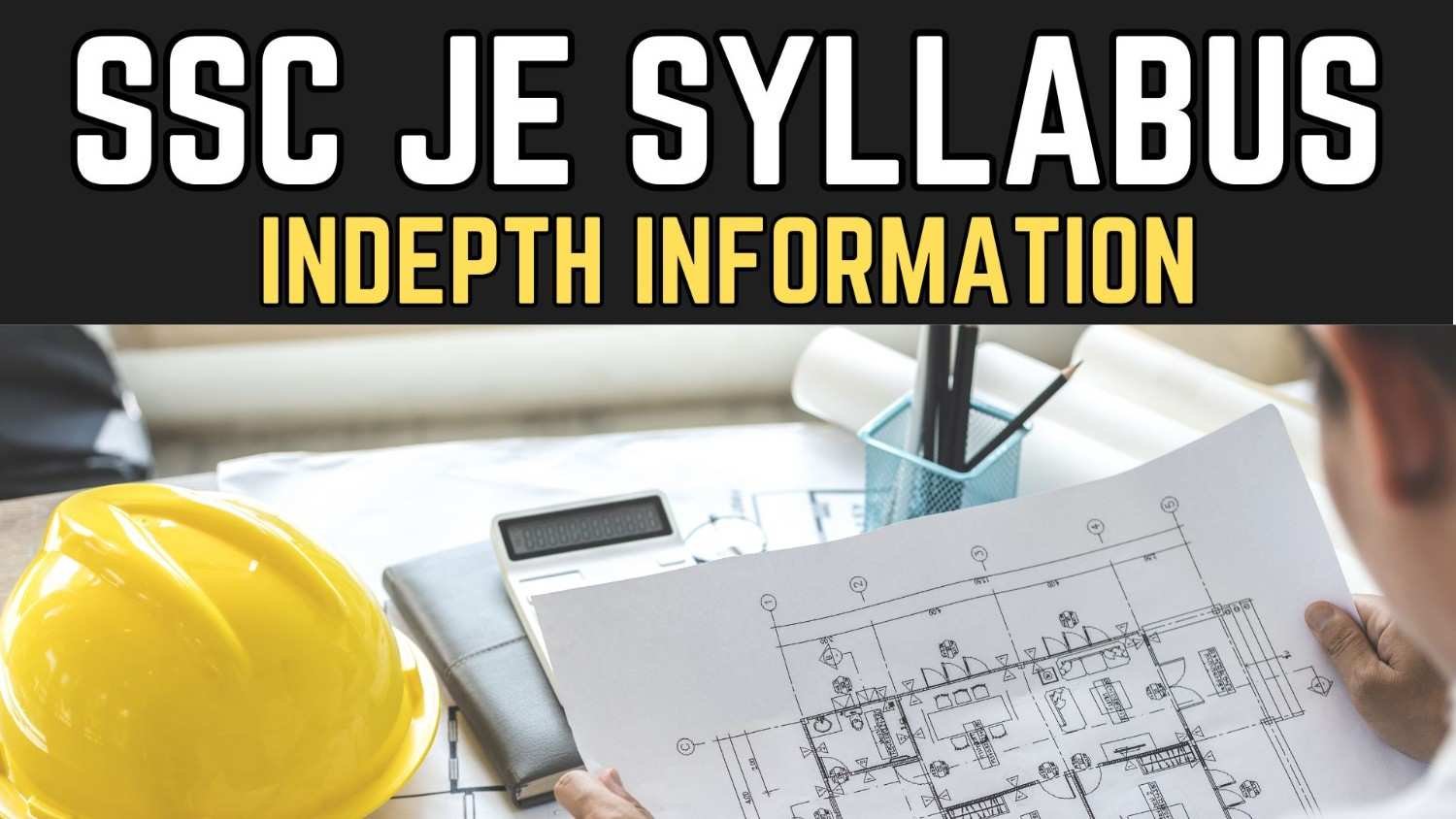SSC JE Syllabus 2025: Detailed Exam Pattern & Subject-wise Topics