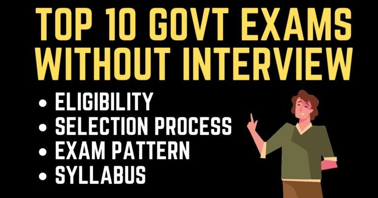 Top 10 Govt Exams Without Interview (2025) – Salary, Eligibility & More